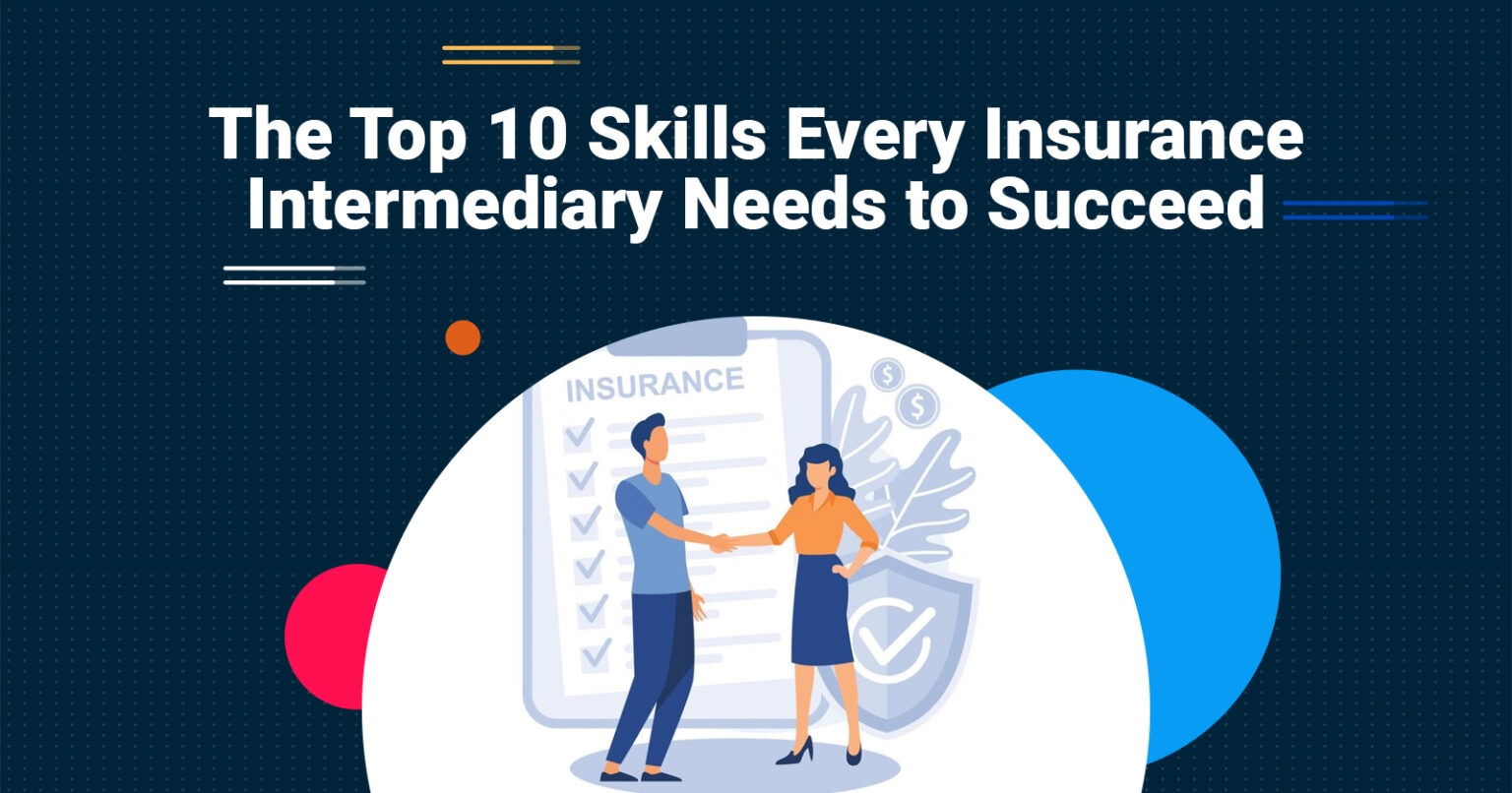 The Top 10 Skills Every Insurance Intermediary Needs to Succeed » Surer