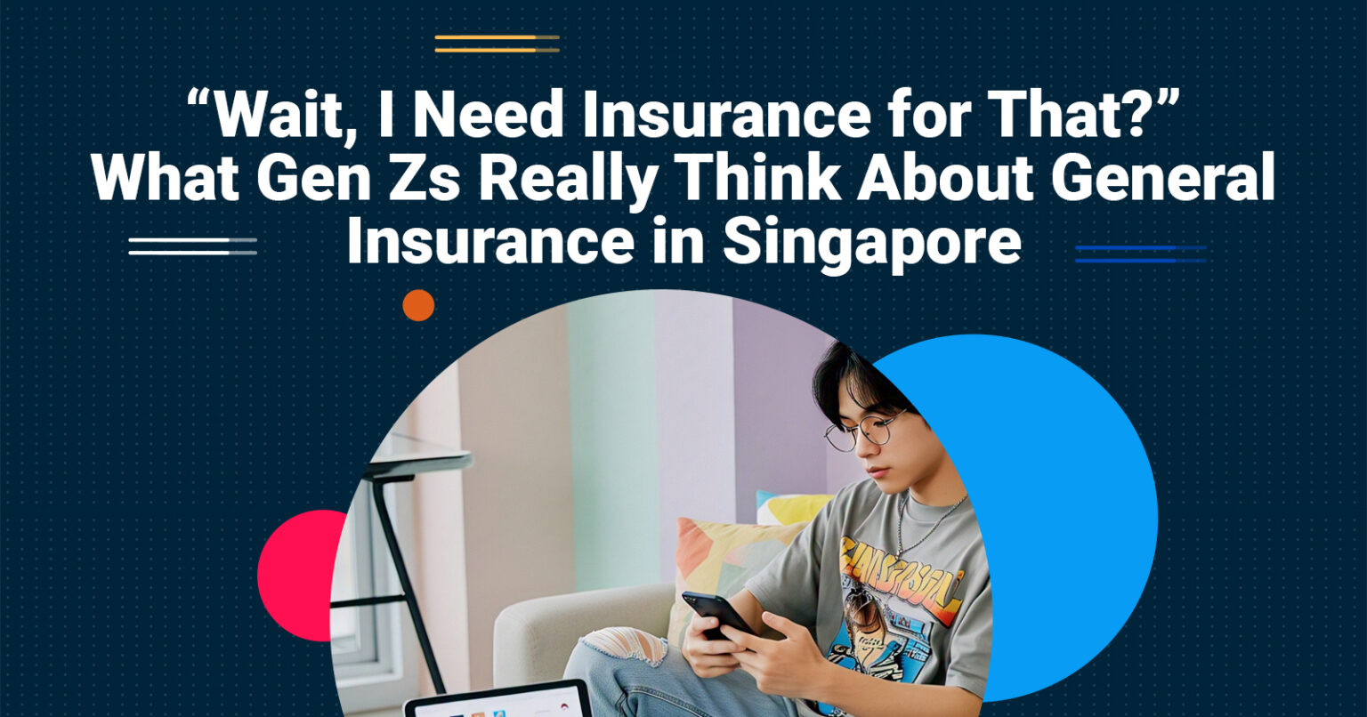 “Wait, I Need Insurance for That?” — What Gen Zs Really Think About ...