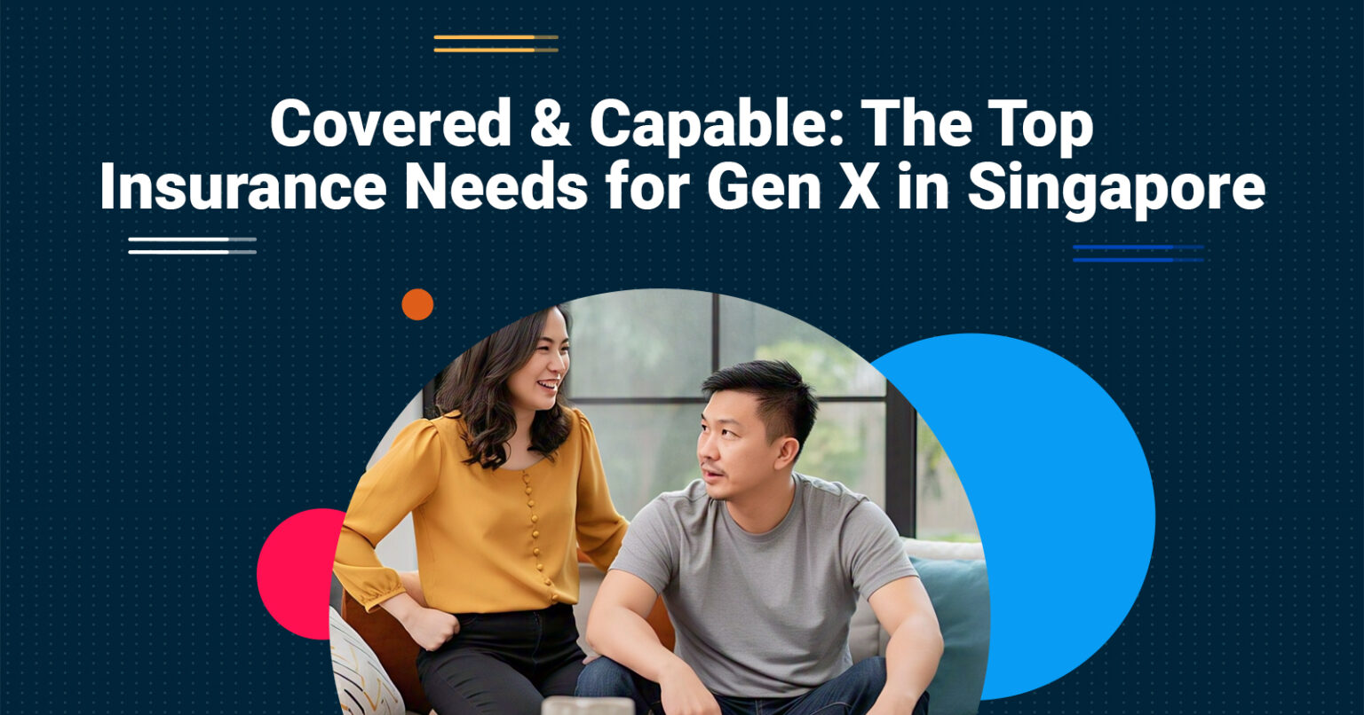 Covered & Capable: The Top Insurance Needs for Gen X in Singapore » Surer